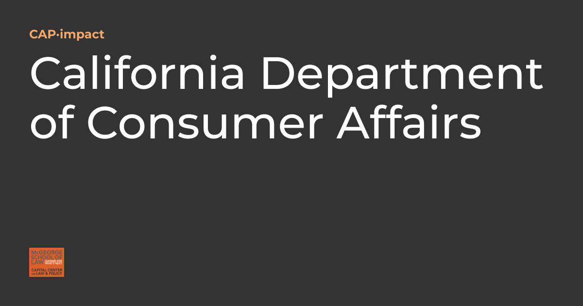 California Department of Consumer Affairs | CAP·impact