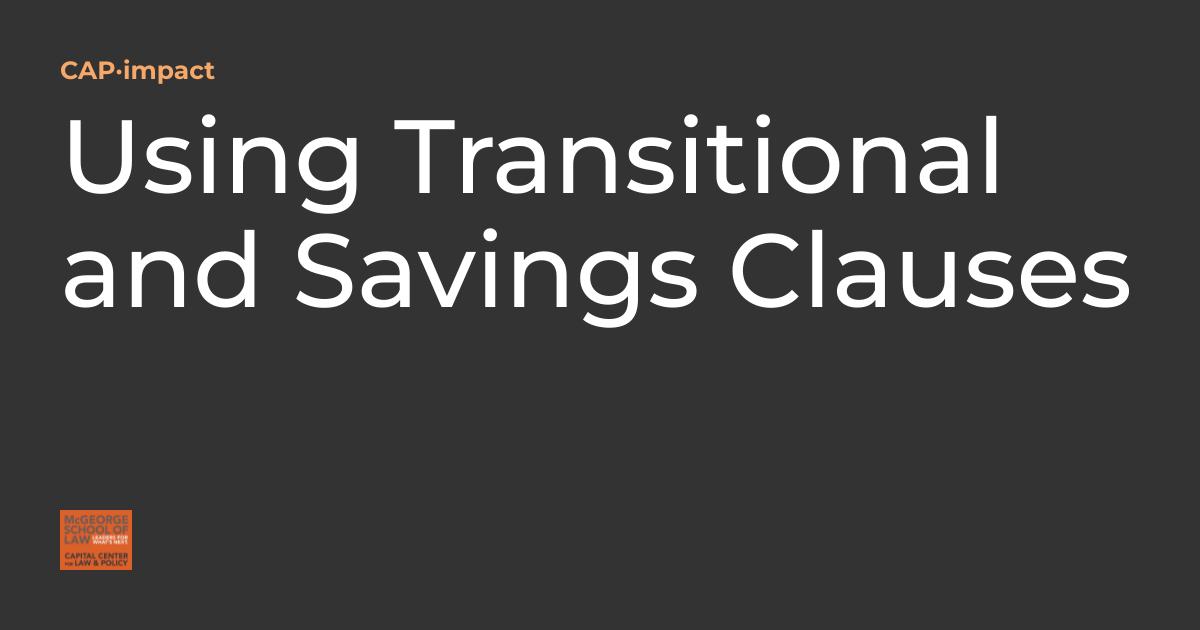 Using Transitional and Savings Clauses | CAP·impact