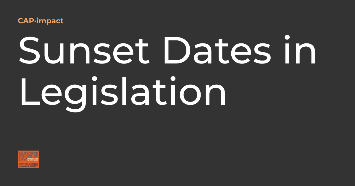 Sunset Dates in Legislation | CAP·impact