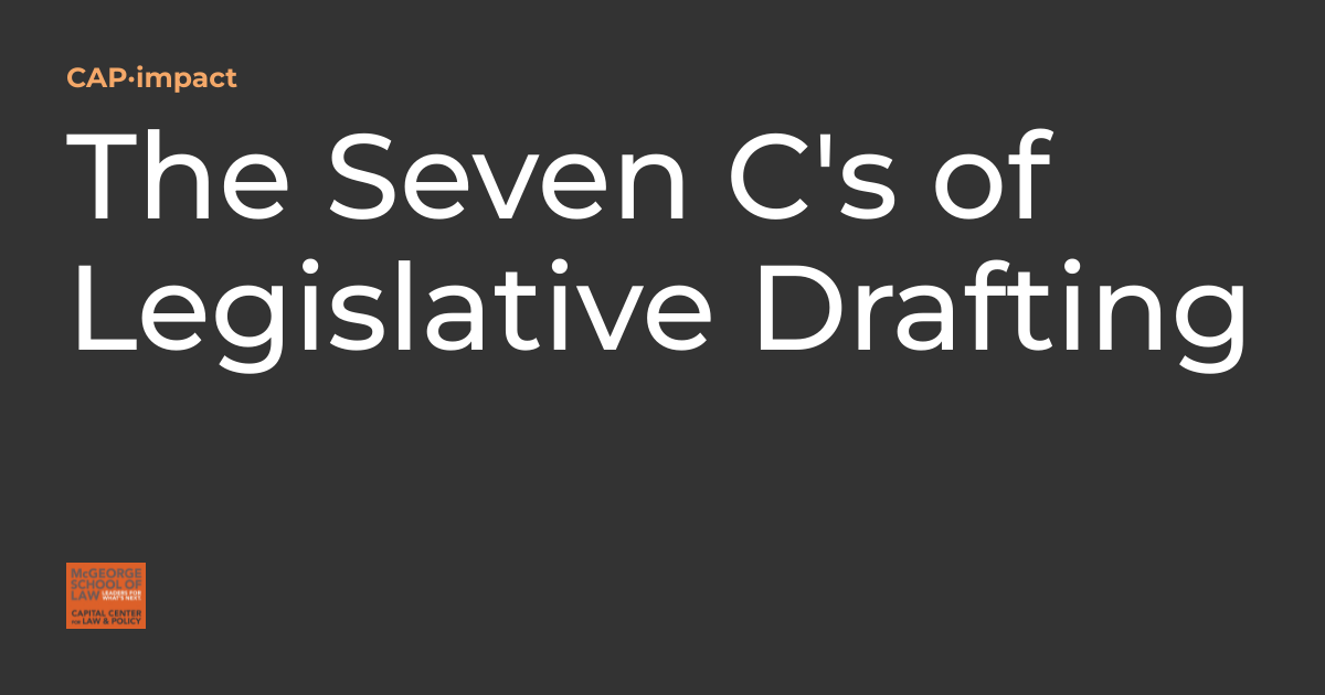The Seven C's of Legislative Drafting | CAP·impact