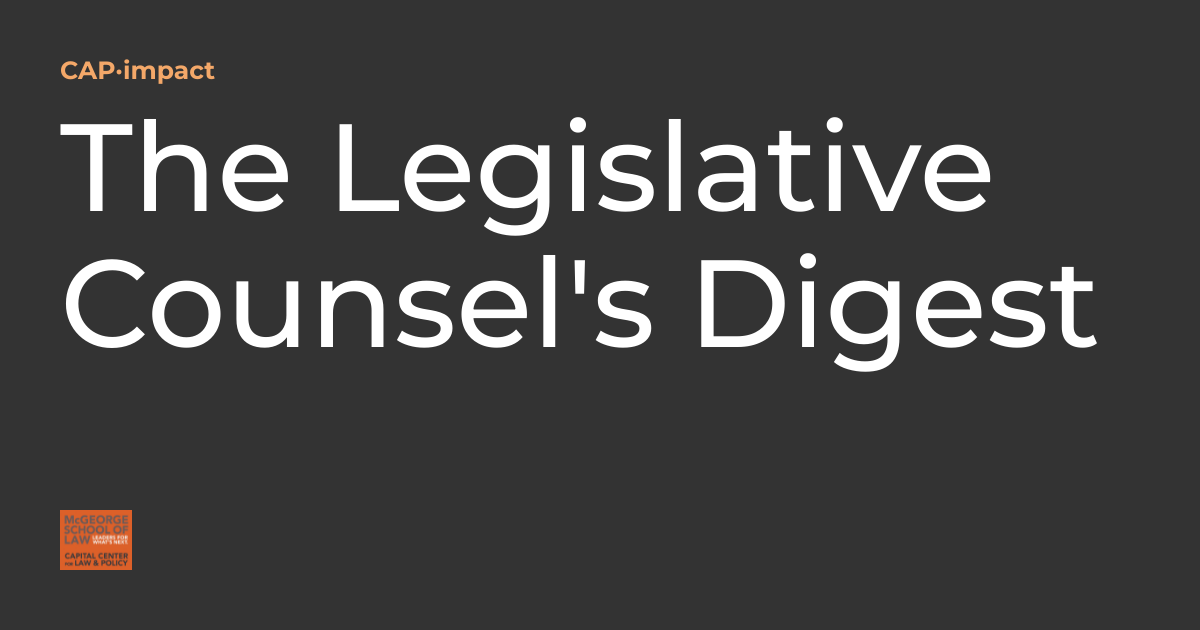 The Legislative Counsel's Digest | CAP·impact