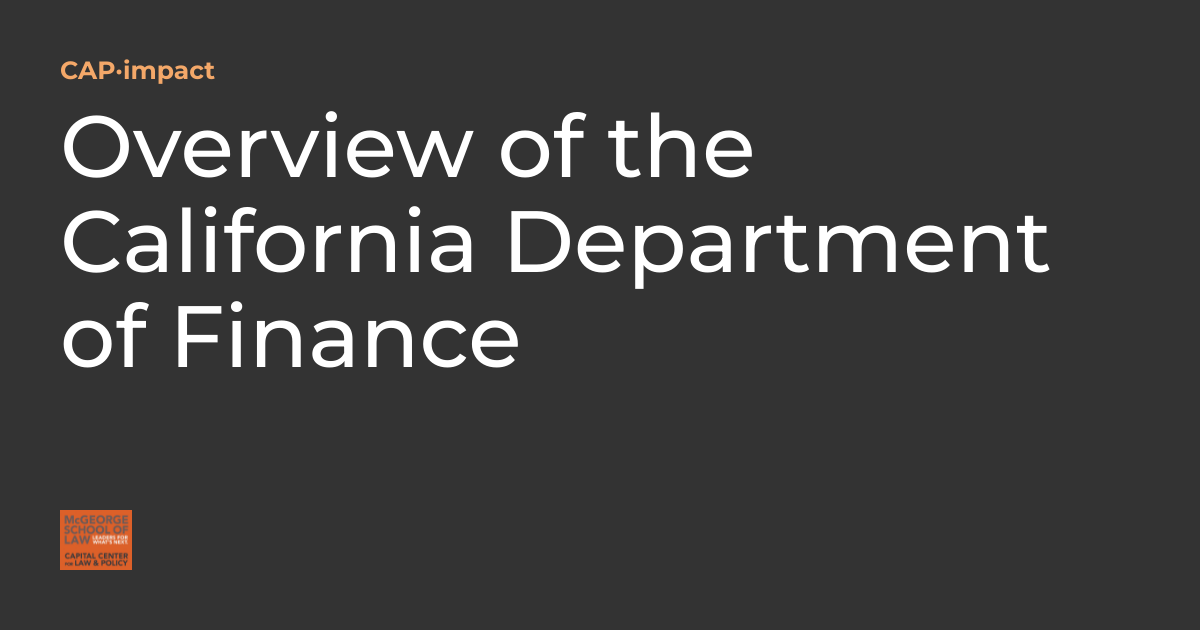 Overview of the California Department of Finance | CAP·impact