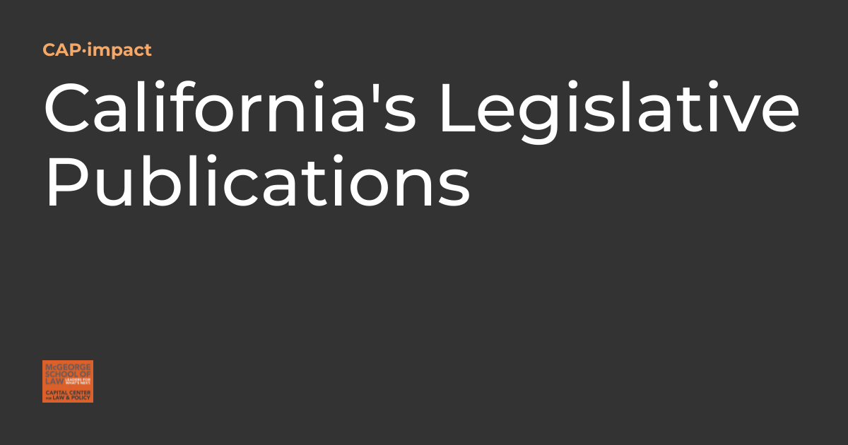 California's Legislative Publications | CAP·impact
