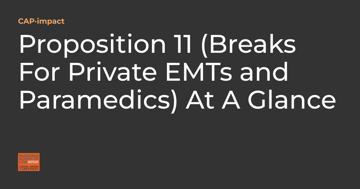Proposition 11 (Breaks For Private EMTs and Paramedics) At A Glance ...