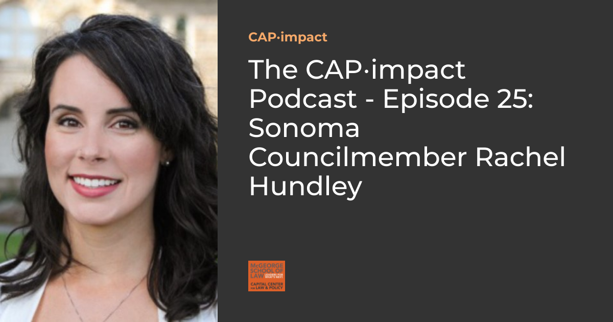 The CAP⋅impact Podcast - Episode 25: Sonoma Councilmember Rachel ...