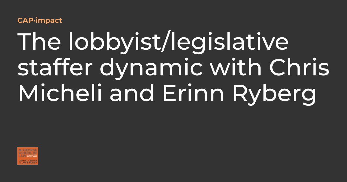 The lobbyist/legislative staffer dynamic with Chris Micheli and Erinn ...