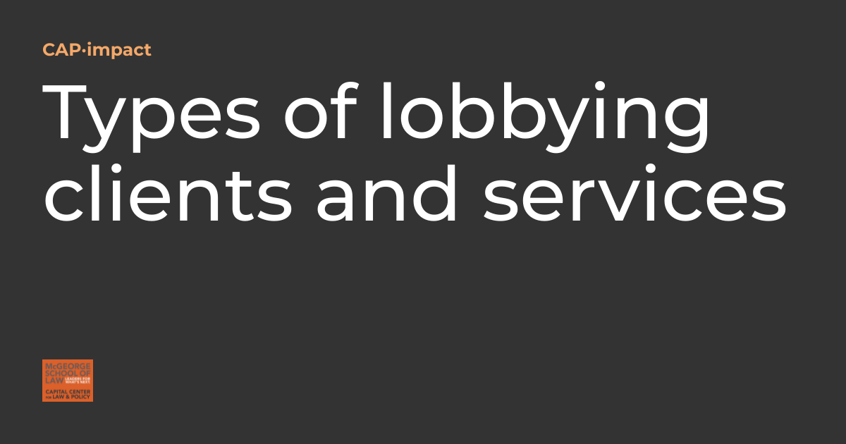Types of lobbying clients and services | CAP·impact