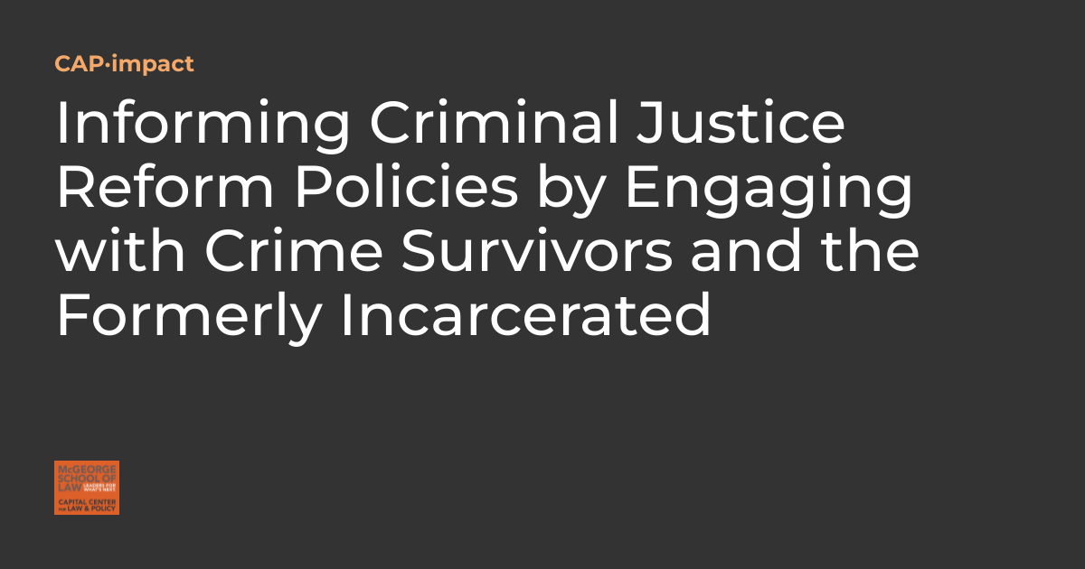 Informing Criminal Justice Reform Policies by Engaging with Crime ...