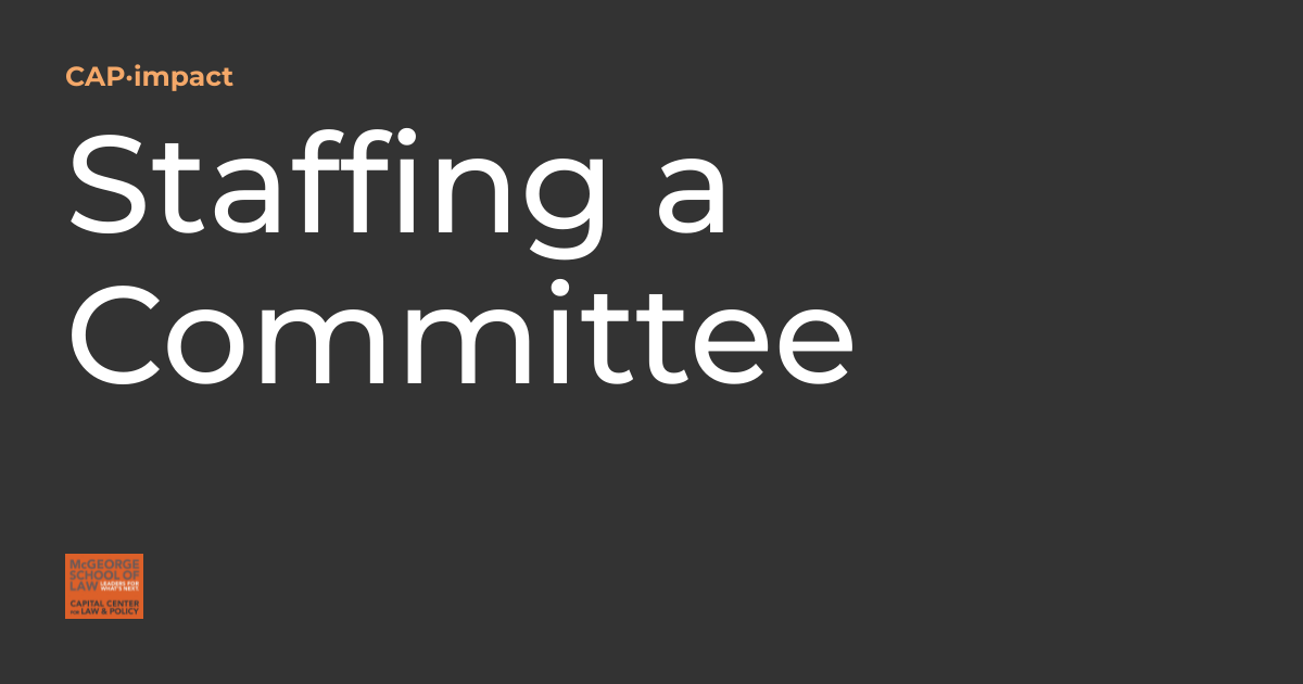 Staffing a Committee | CAP·impact