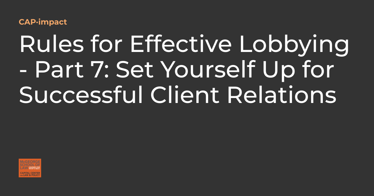 Rules for Effective Lobbying - Part 7: Set Yourself Up for Successful ...