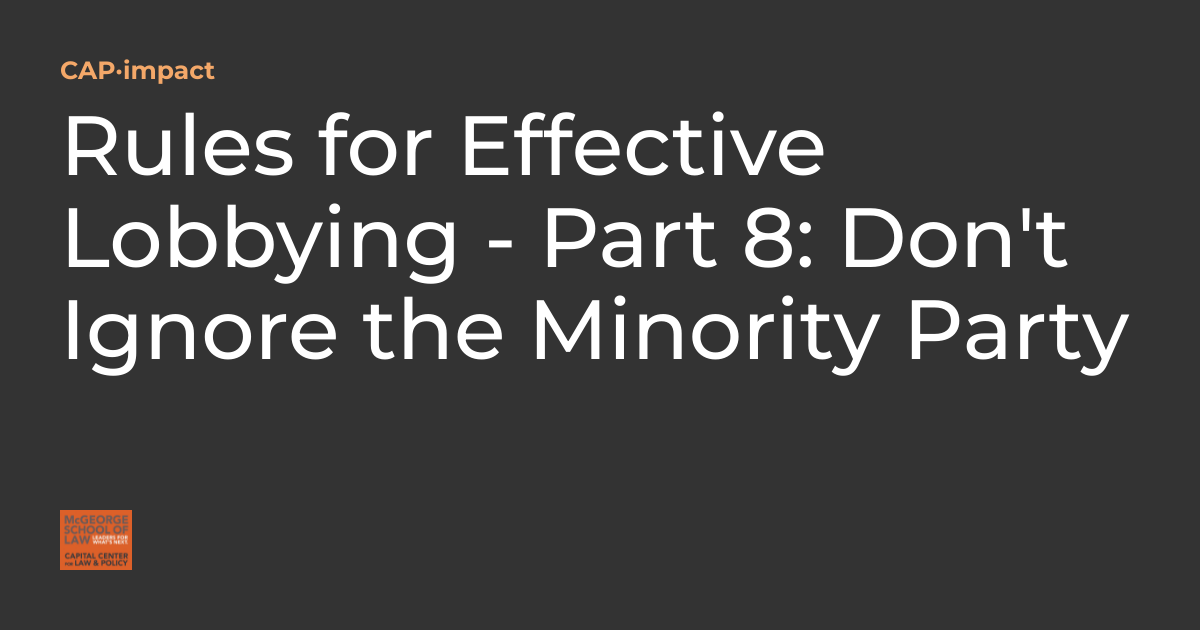 Rules for Effective Lobbying - Part 8: Don't Ignore the Minority Party ...