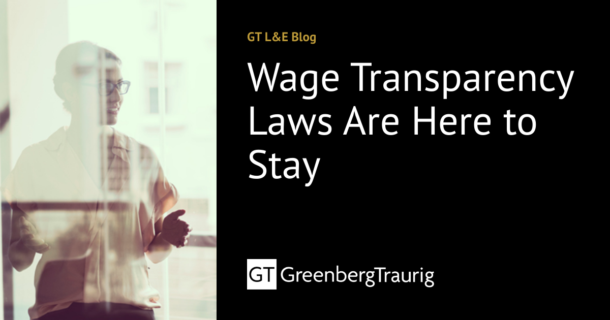Wage Transparency Laws Are Here to Stay | GT L&E Blog