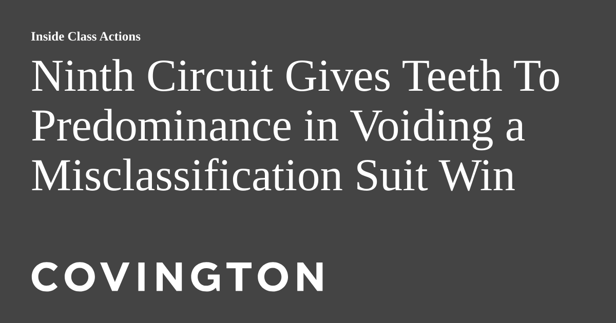 Ninth Circuit Gives Teeth To Predominance in Voiding a ...