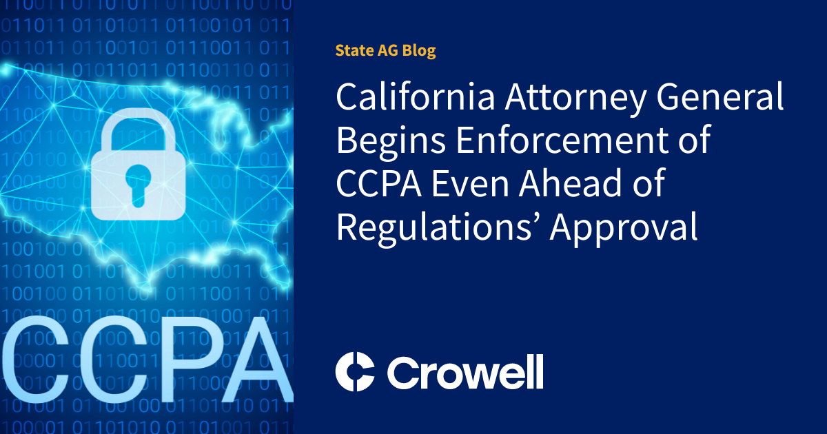 California Attorney General Begins Enforcement of CCPA Even Ahead of ...