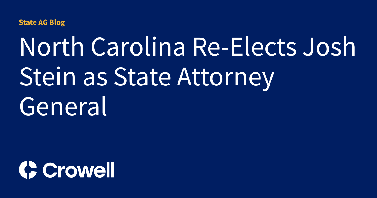 North Carolina Re-Elects Josh Stein as State Attorney General | State ...