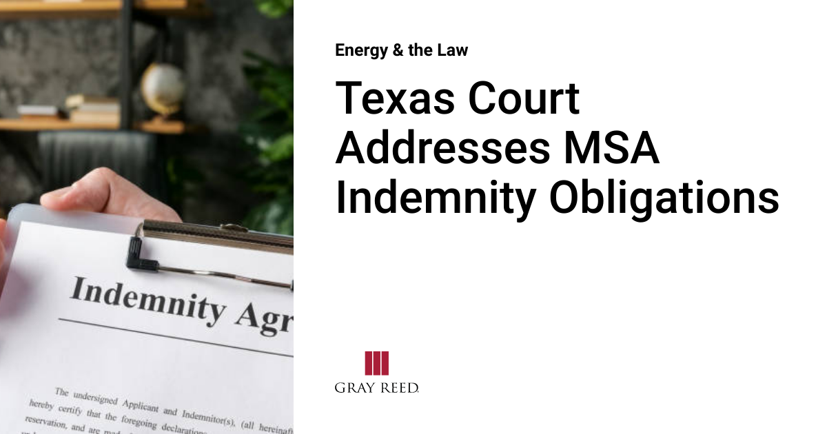 Texas Court Addresses MSA Indemnity Obligations | Energy & the Law