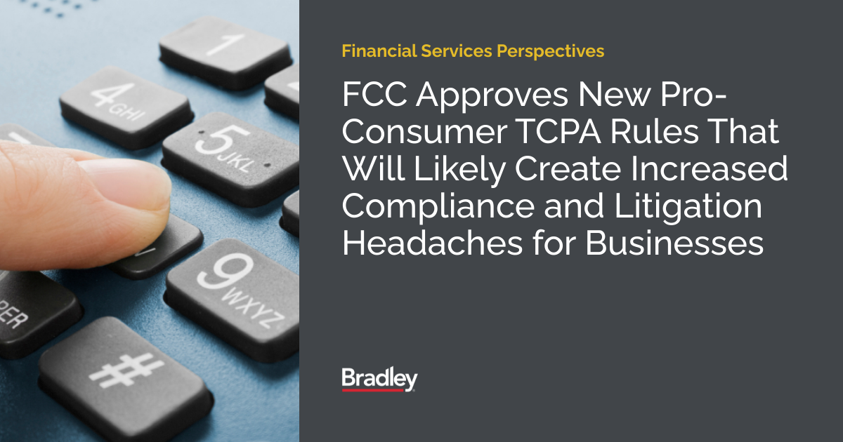 FCC Approves New Pro-Consumer TCPA Rules That Will Likely Create ...