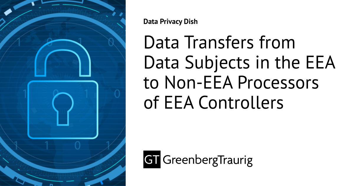 Data Transfers from Data Subjects in the EEA to Non-EEA Processors of ...