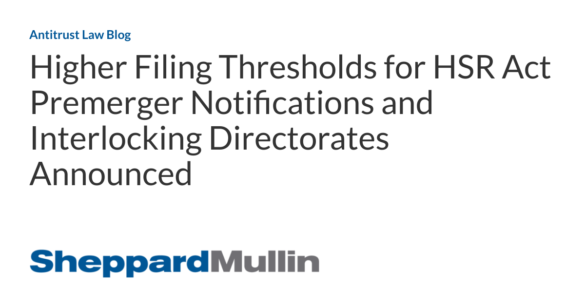 Higher Filing Thresholds for HSR Act Premerger Notifications and ...