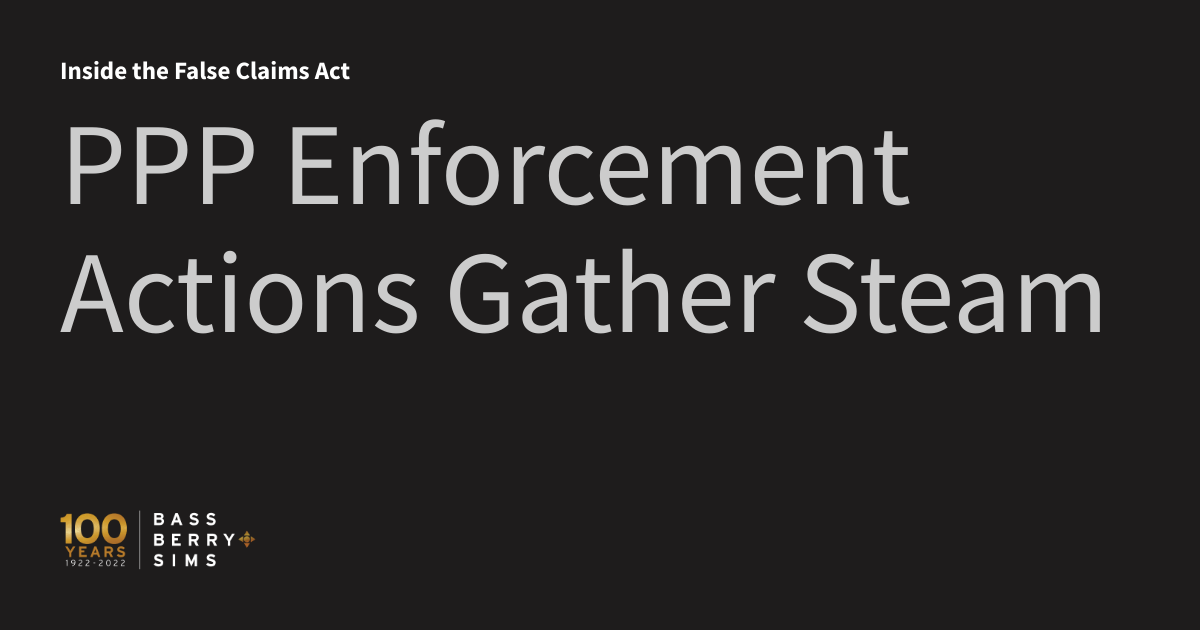 PPP Enforcement Actions Gather Steam | Inside the False Claims Act