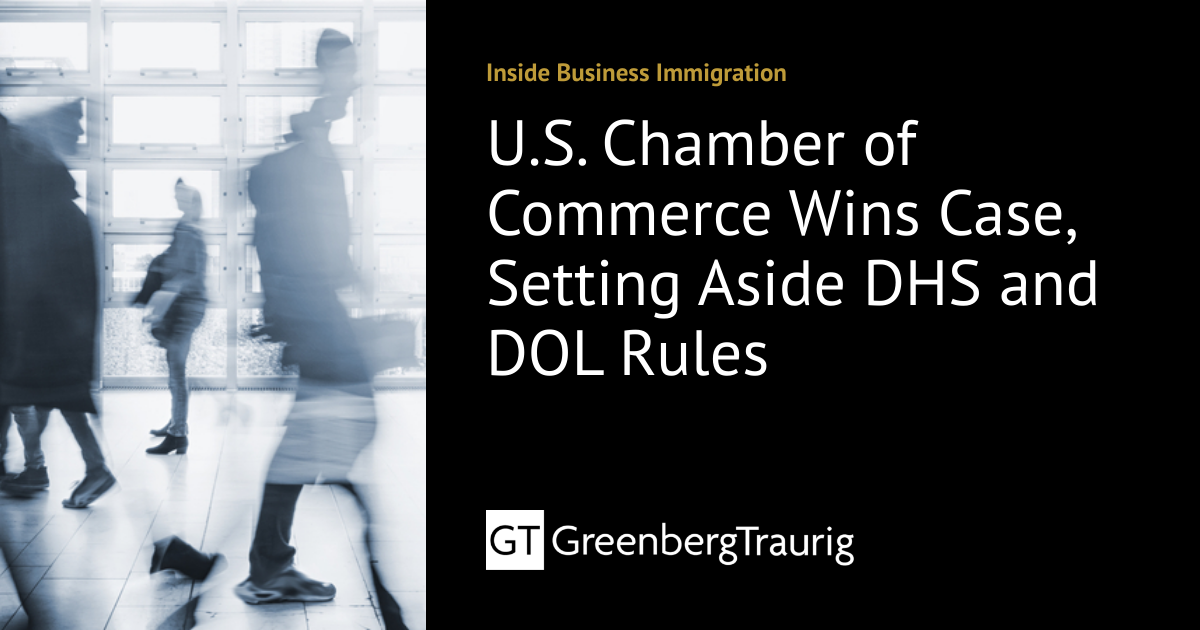 U.S. Chamber of Commerce Wins Case, Setting Aside DHS and DOL Rules ...