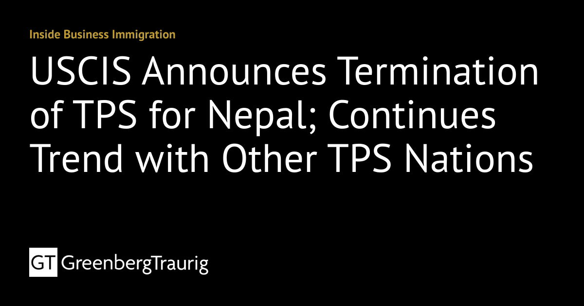 USCIS Announces Termination of TPS for Nepal; Continues Trend with ...
