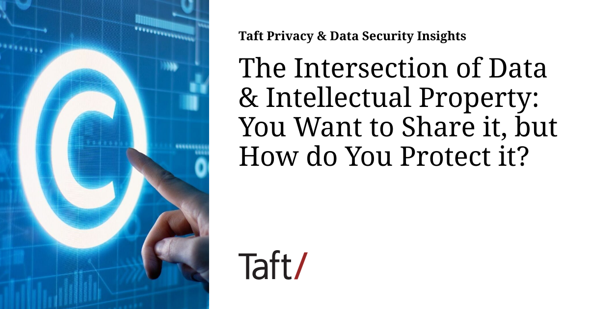The Intersection of Data & Intellectual Property: You Want to Share it ...