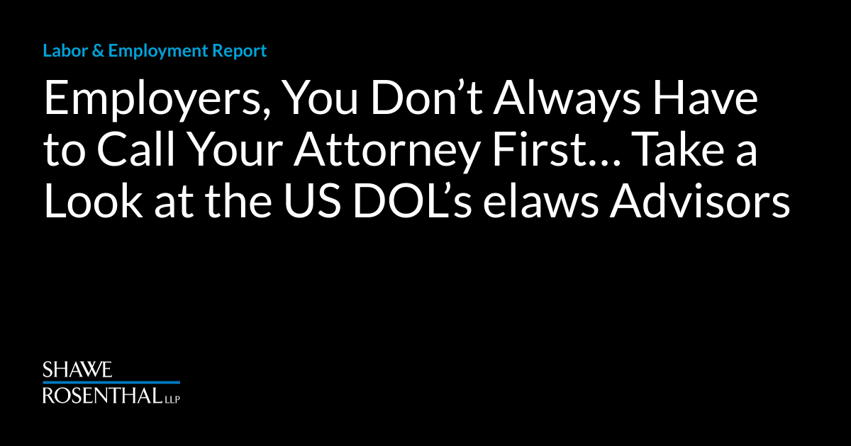 Employers, You Don’t Always Have to Call Your Attorney First… Take a ...