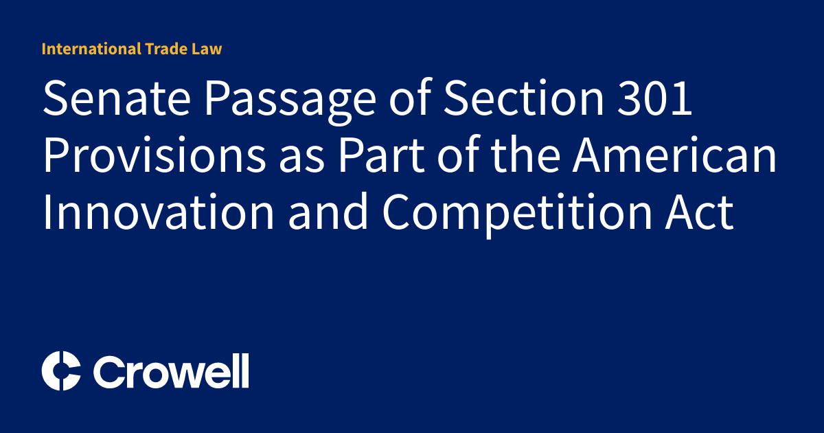 Senate Passage of Section 301 Provisions as Part of the American ...