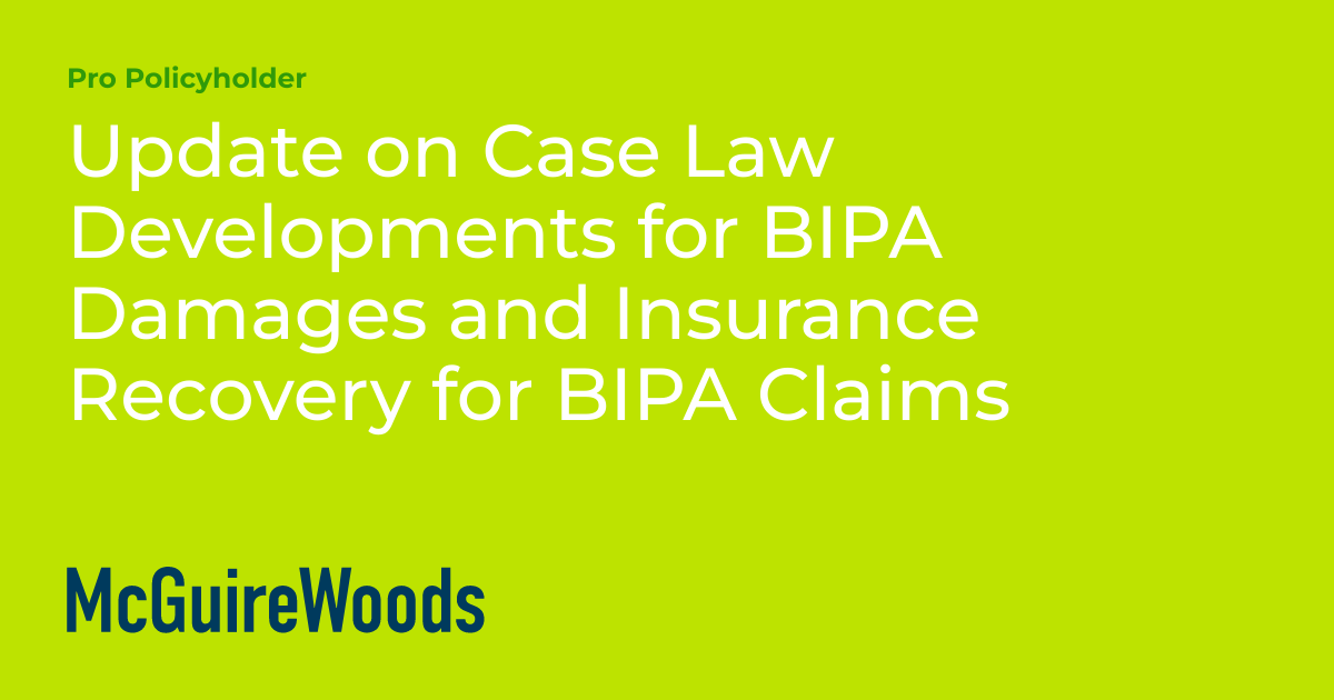 Update on Case Law Developments for BIPA Damages and Insurance Recovery ...