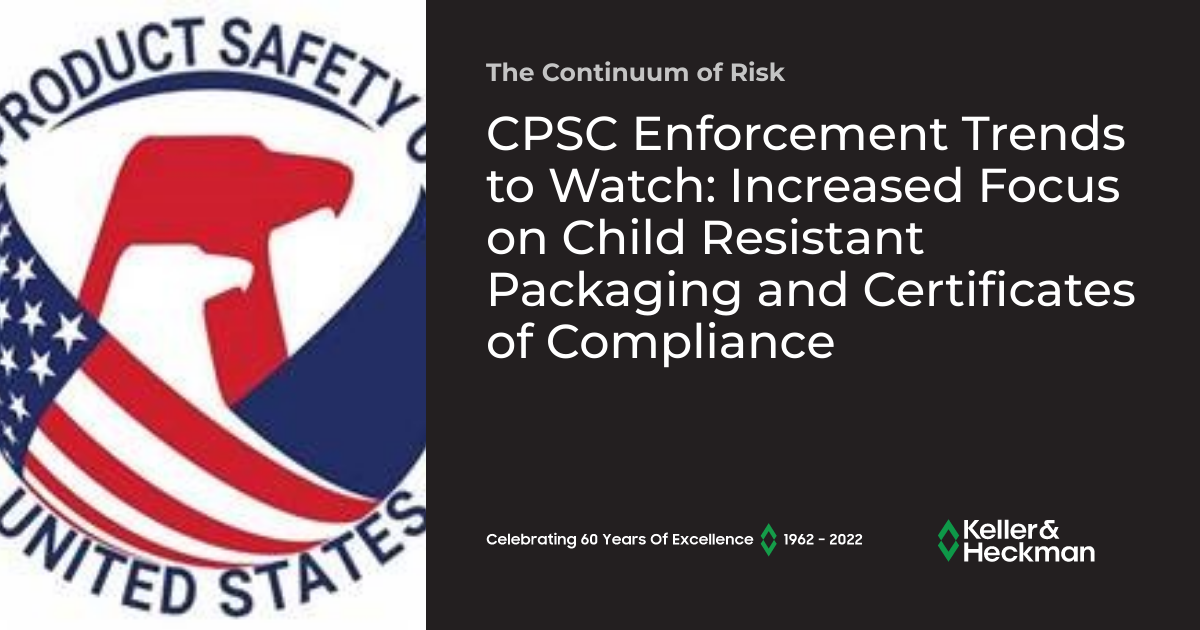 CPSC Enforcement Trends to Watch: Increased Focus on Child Resistant ...