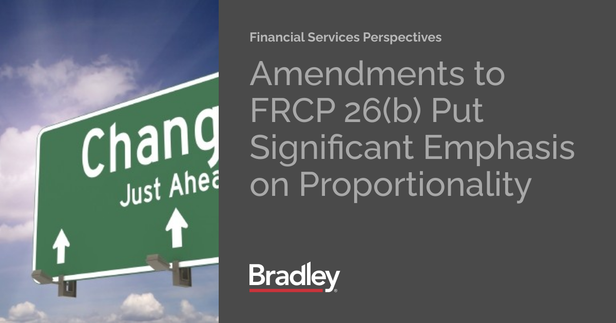 Amendments to FRCP 26(b) Put Significant Emphasis on Proportionality ...