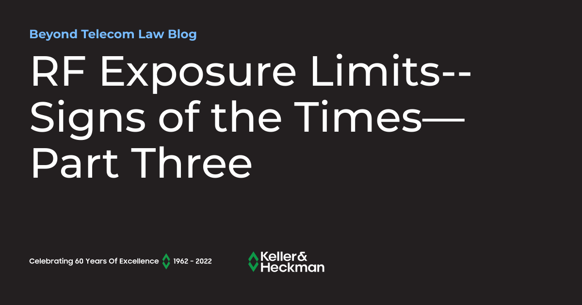 RF Exposure Limits--Signs of the Times—Part Three | Beyond Telecom Law Blog