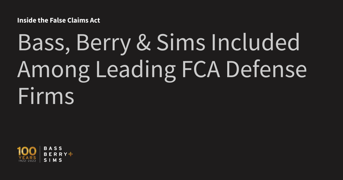 Bass, Berry & Sims Included Among Leading FCA Defense Firms