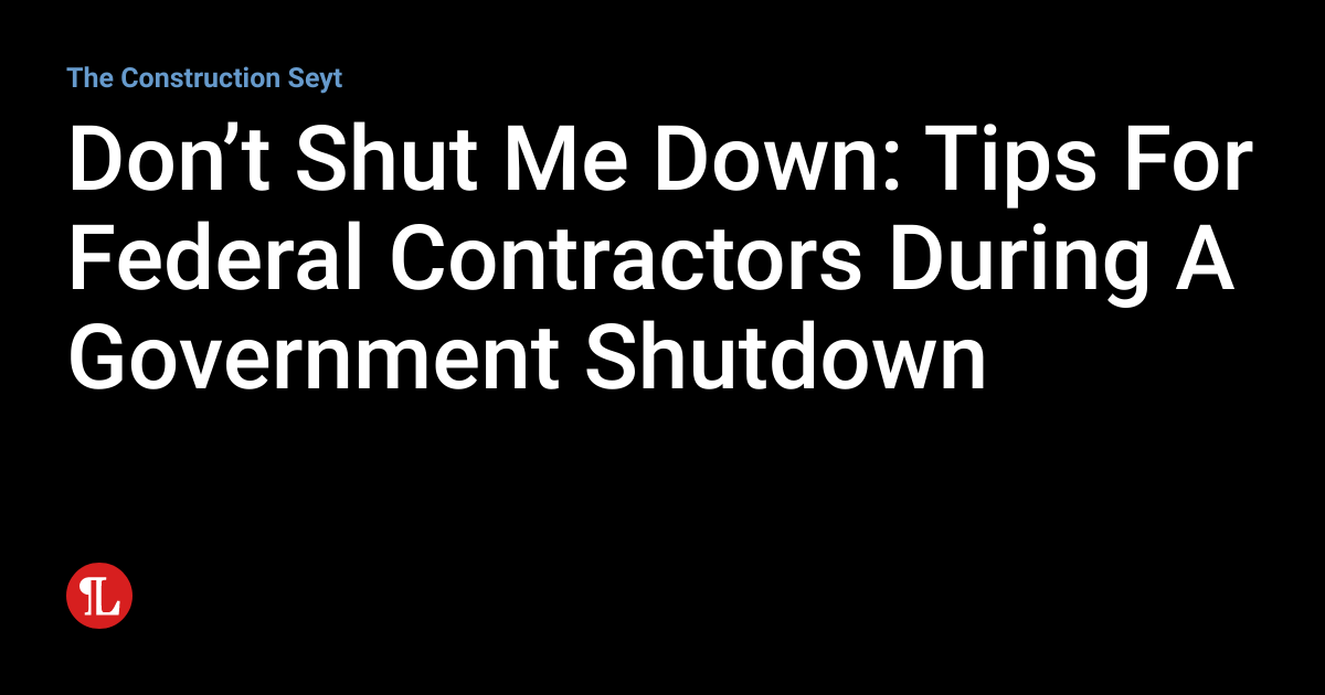 Don’t Shut Me Down: Tips For Federal Contractors During A Government ...
