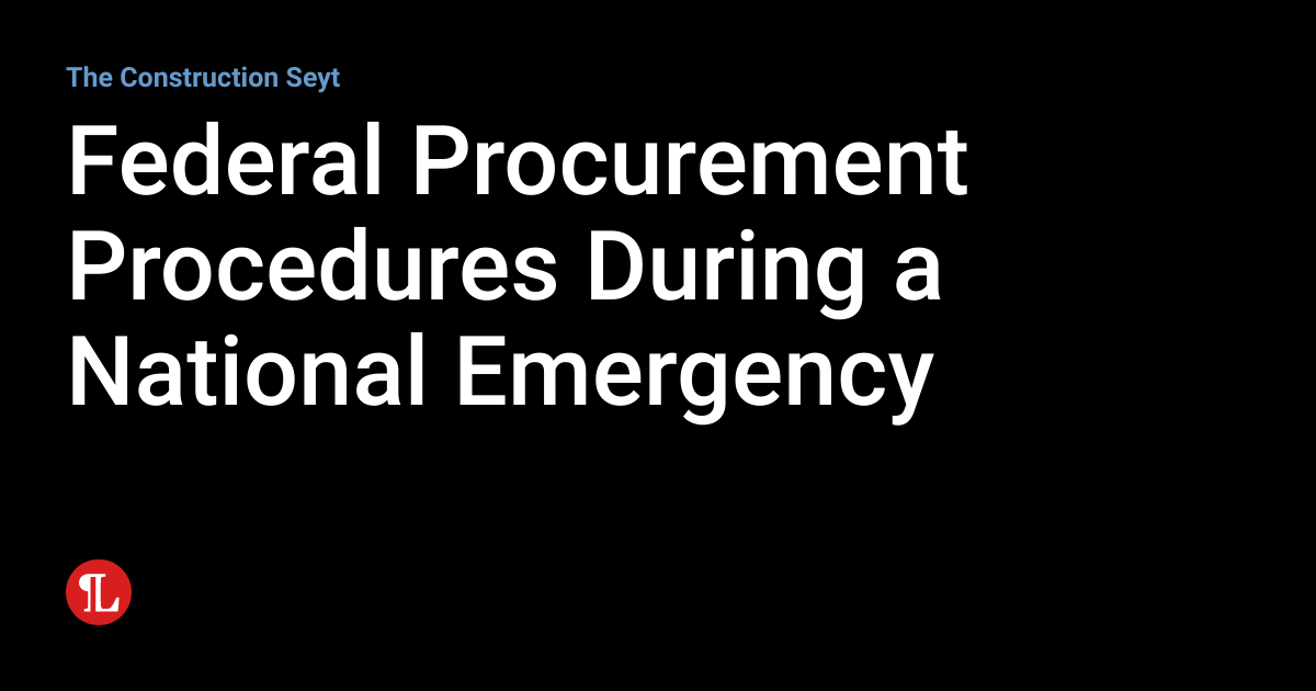 Federal Procurement Procedures During a National Emergency | The ...