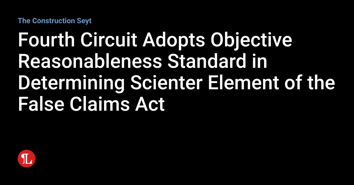 Fourth Circuit Adopts Objective Reasonableness Standard in Determining ...