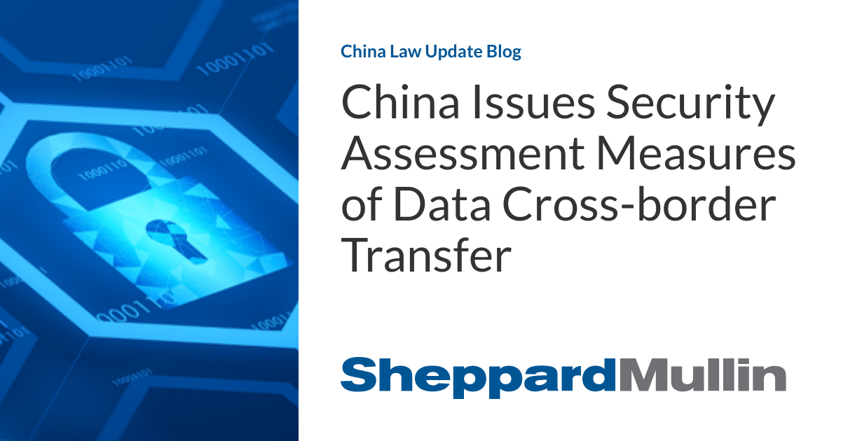 China Issues Security Assessment Measures of Data Cross-border Transfer ...