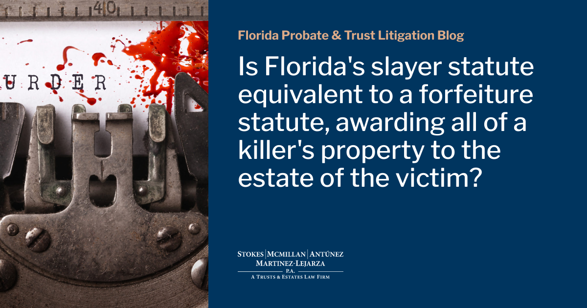 Is Florida's slayer statute equivalent to a forfeiture statute ...