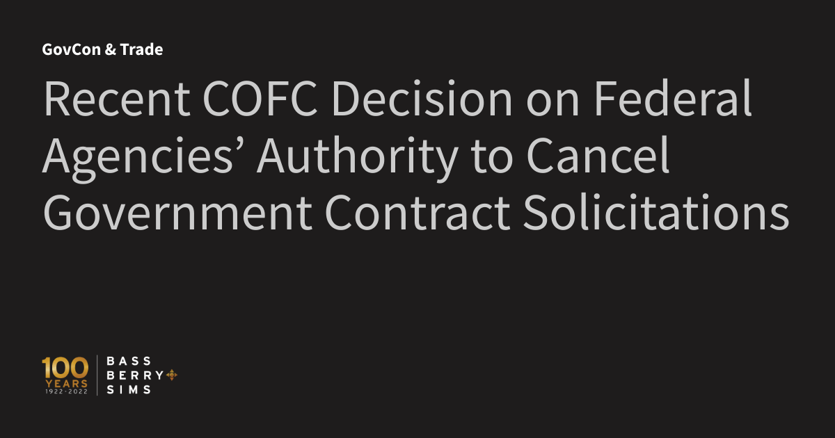 Recent COFC Decision on Federal Agencies’ Authority to Cancel ...