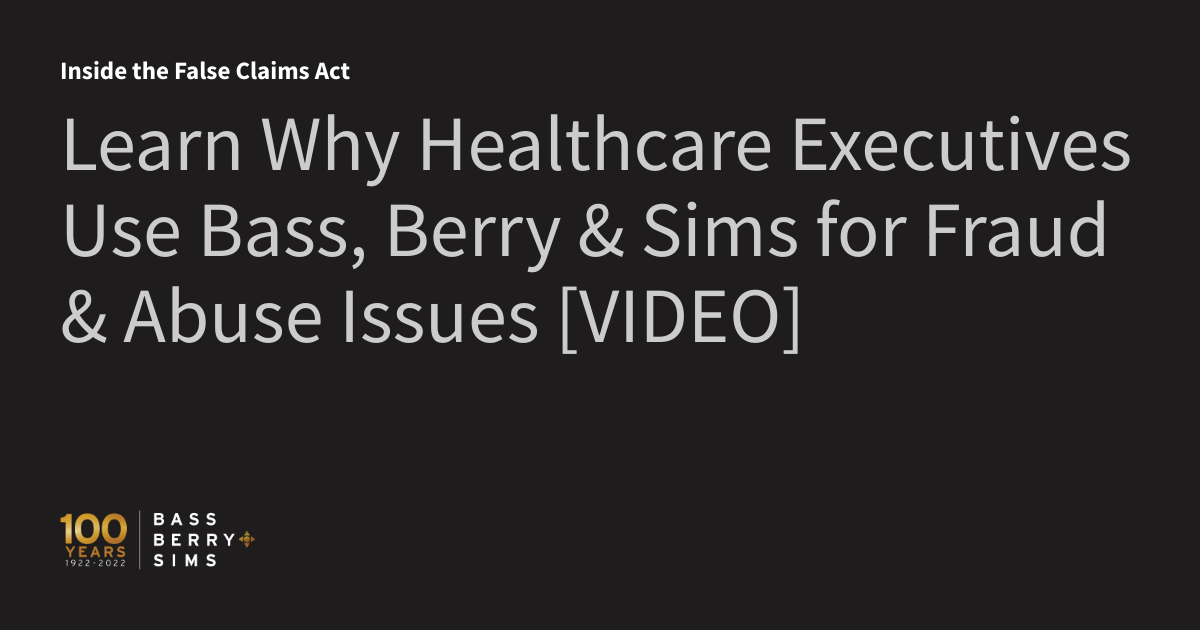 Why Healthcare Executives Use Bass, Berry & Sims