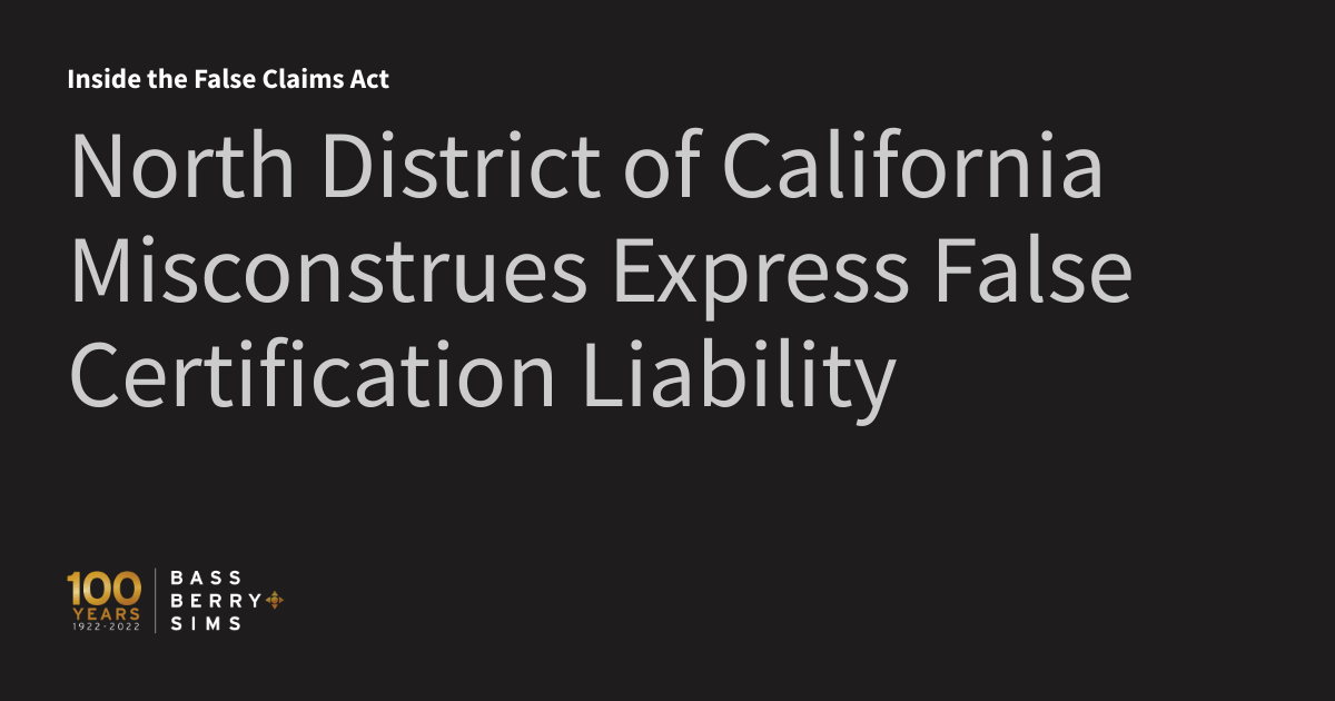 N.D. Cal. Misconstrues Express False Certification Liability