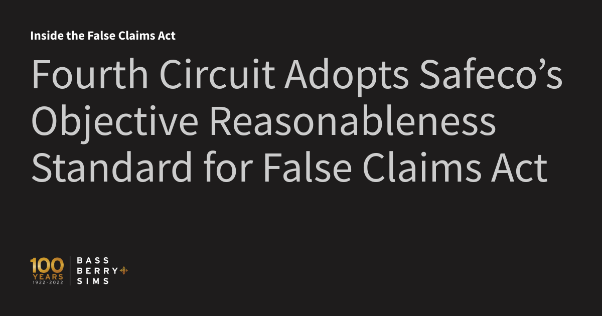 Safeco’s Objective Reasonableness Standard for False Claims Act