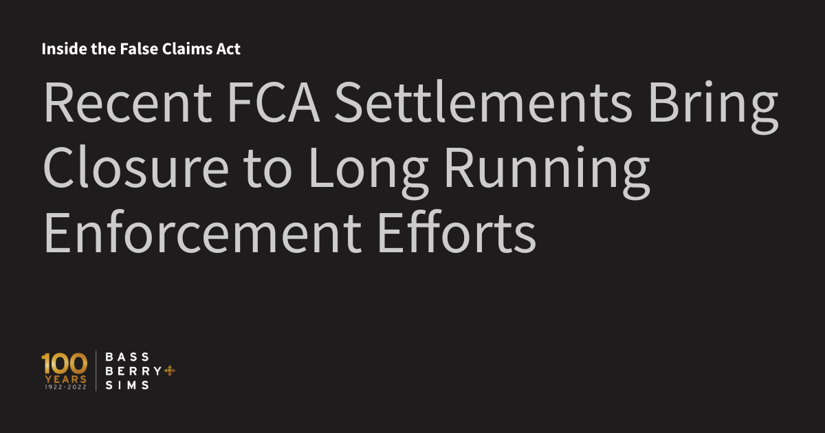 FCA Settlements Bring Closure to Enforcement Efforts
