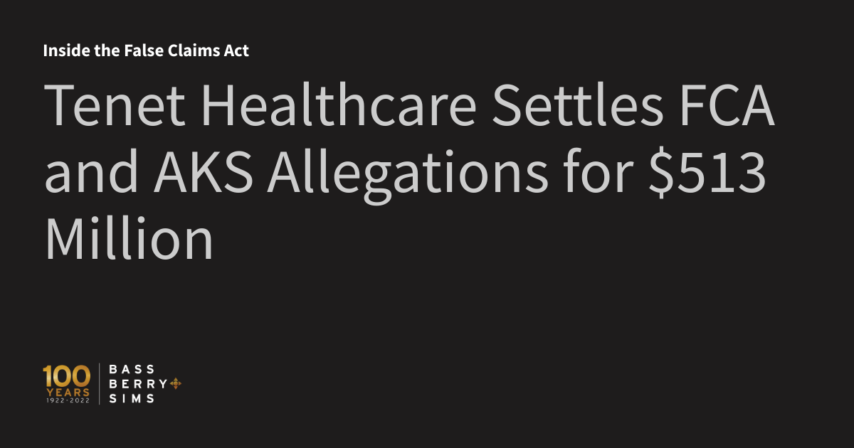 Tenet Healthcare Settles for $513 Million | Inside the False Claims Act