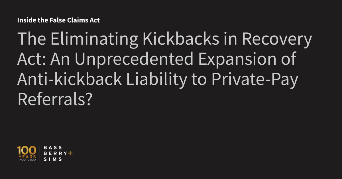 The Eliminating Kickbacks in Recovery Act