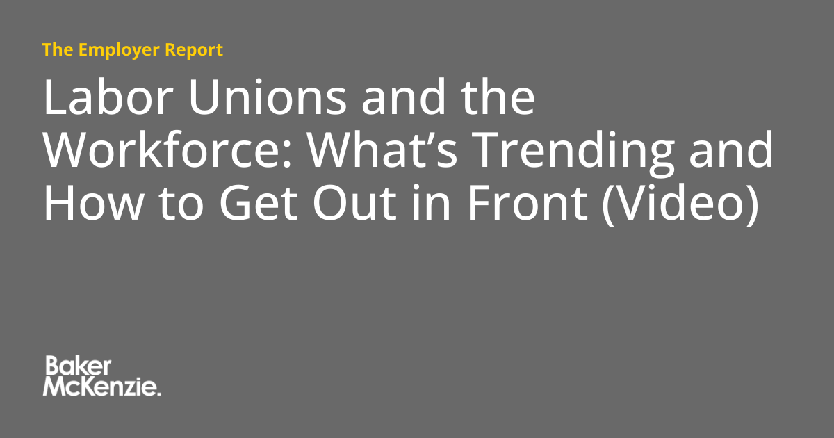 Labor Unions and the Workforce: What’s Trending and How to Get Out in ...