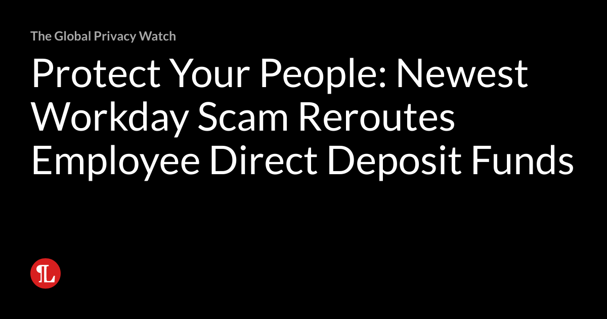 Protect Your People: Newest Workday Scam Reroutes Employee Direct ...