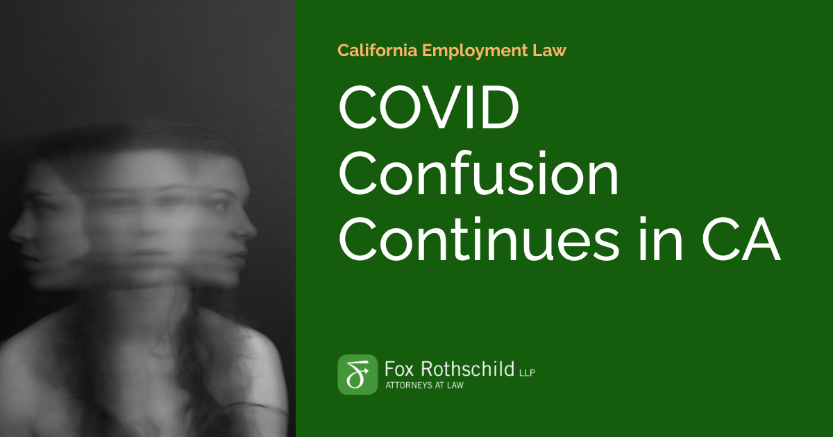 COVID Confusion Continues in CA | California Employment Law
