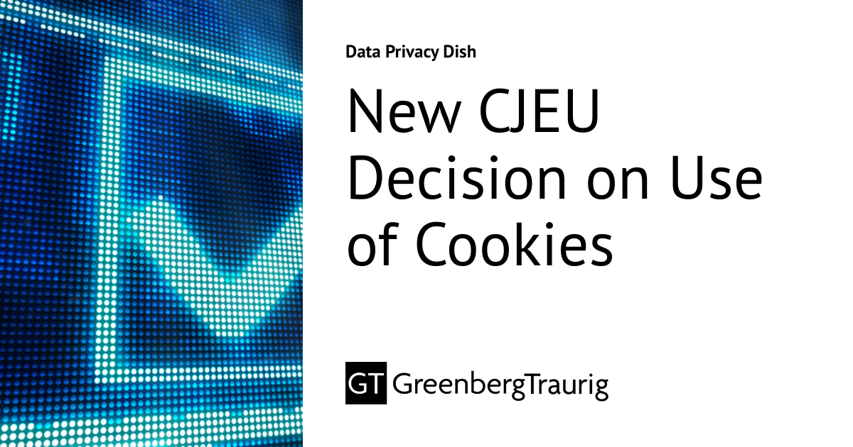 New CJEU Decision on Use of Cookies | Data Privacy Dish